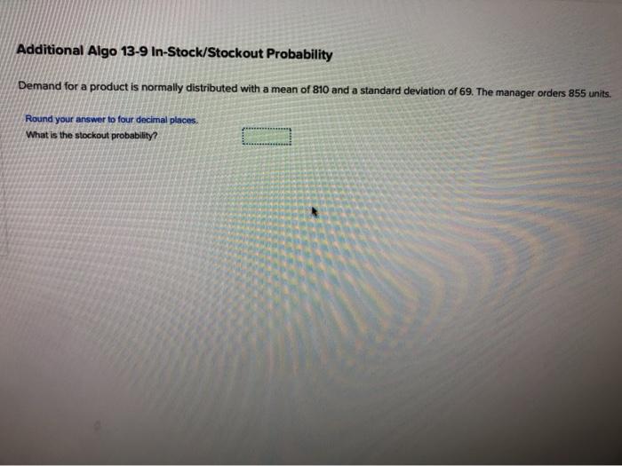 Solved Additional Algo 13-9 In-Stock/Stockout Probability | Chegg.com