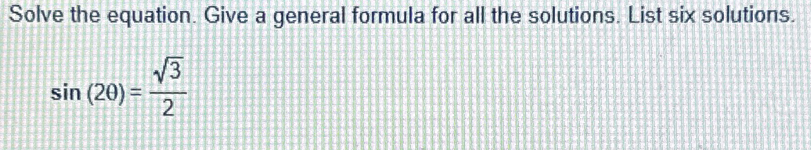Solved Solve the equation. Give a general formula for all | Chegg.com
