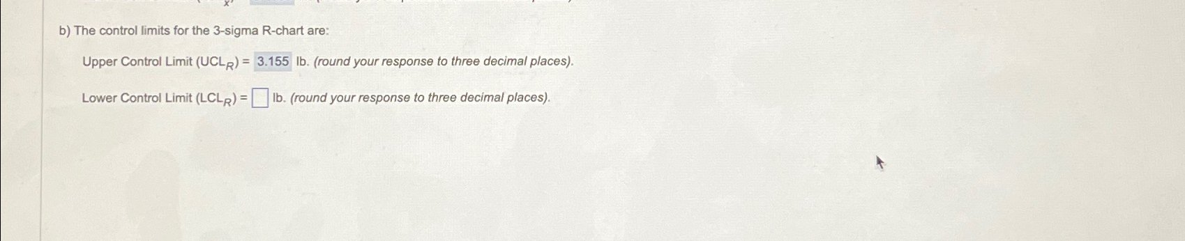 Solved b) ﻿The control limits for the 3-sigma R-chart | Chegg.com
