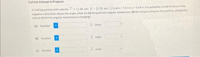 Solved Current Attempt in Progress A 3.60 kg particle with | Chegg.com