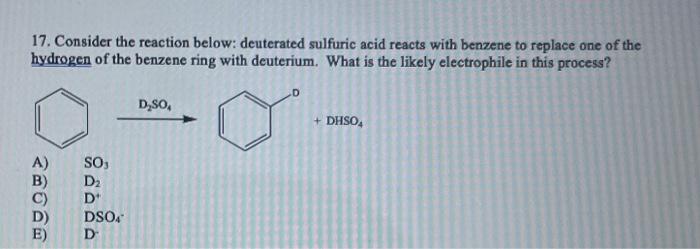 Solved 17. Consider the reaction below: deuterated sulfuric | Chegg.com
