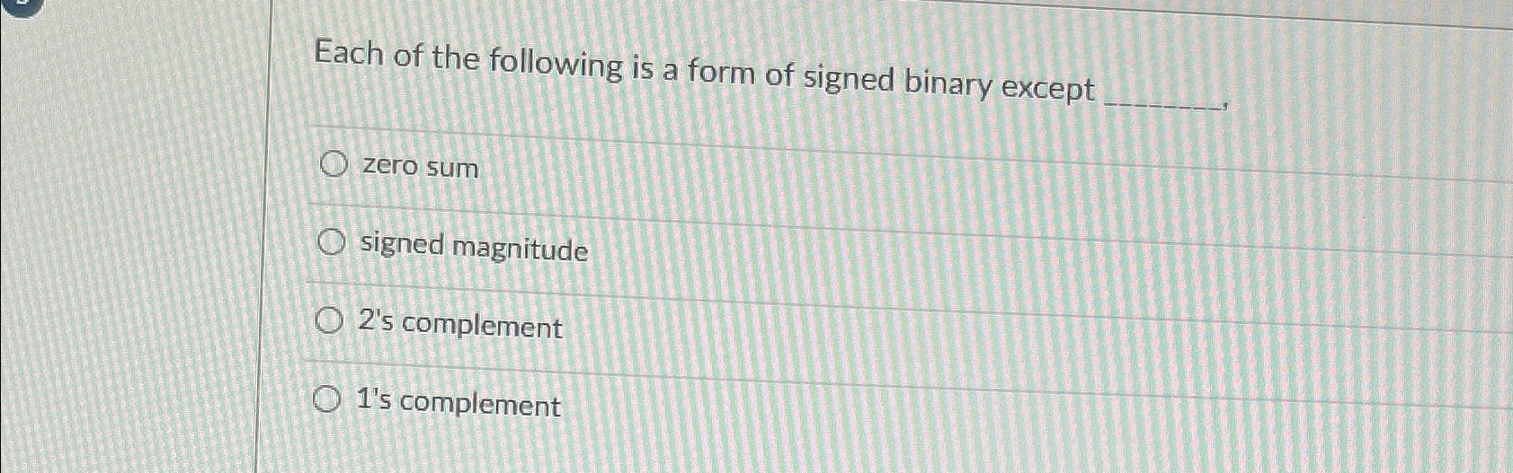 Solved Each of the following is a form of signed binary | Chegg.com