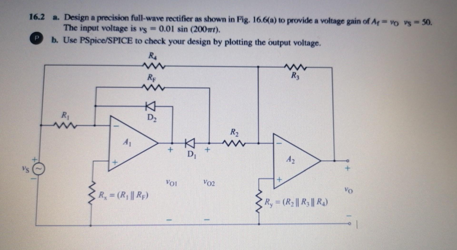 Solved 16.2 a. Design a precision full-wave rectifier as | Chegg.com