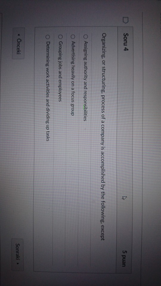 Solved Soru 4 5 puan Organizing, or structuring, process of | Chegg.com