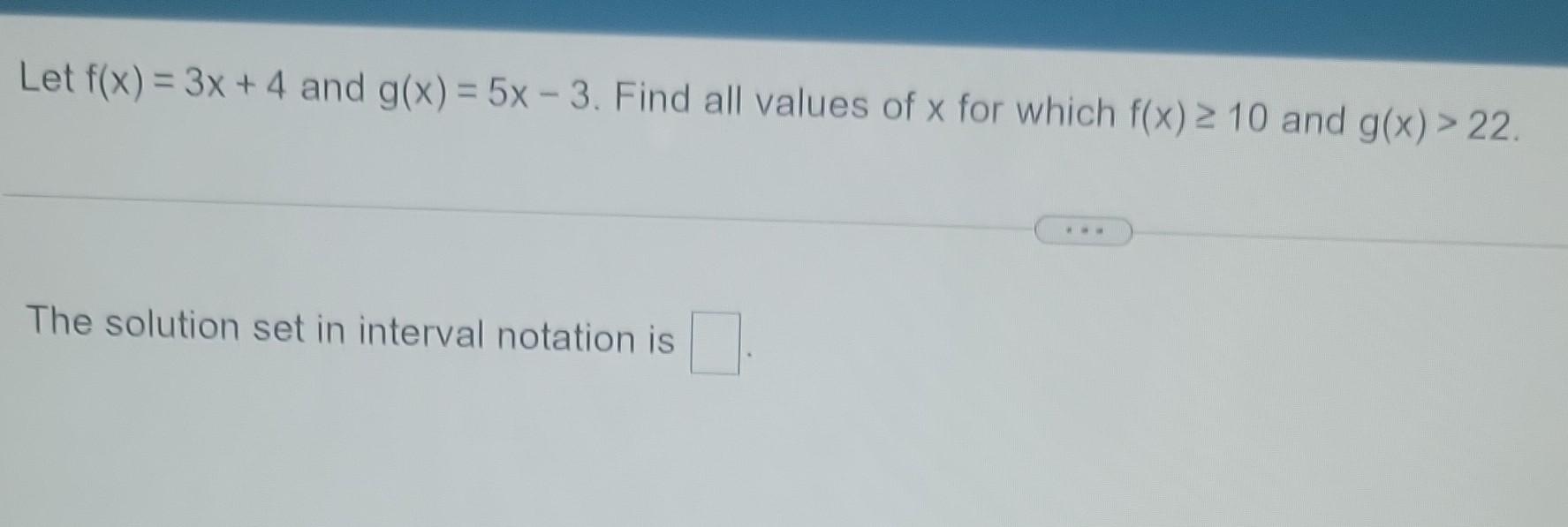 Solved Let f(x)=3x+4 and g(x)=5x−3. Find all values of x for | Chegg.com
