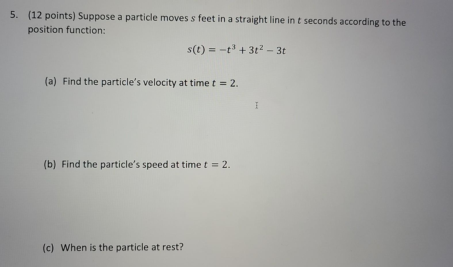 Solved 5. (12 points) Suppose a particle moves s feet in a | Chegg.com
