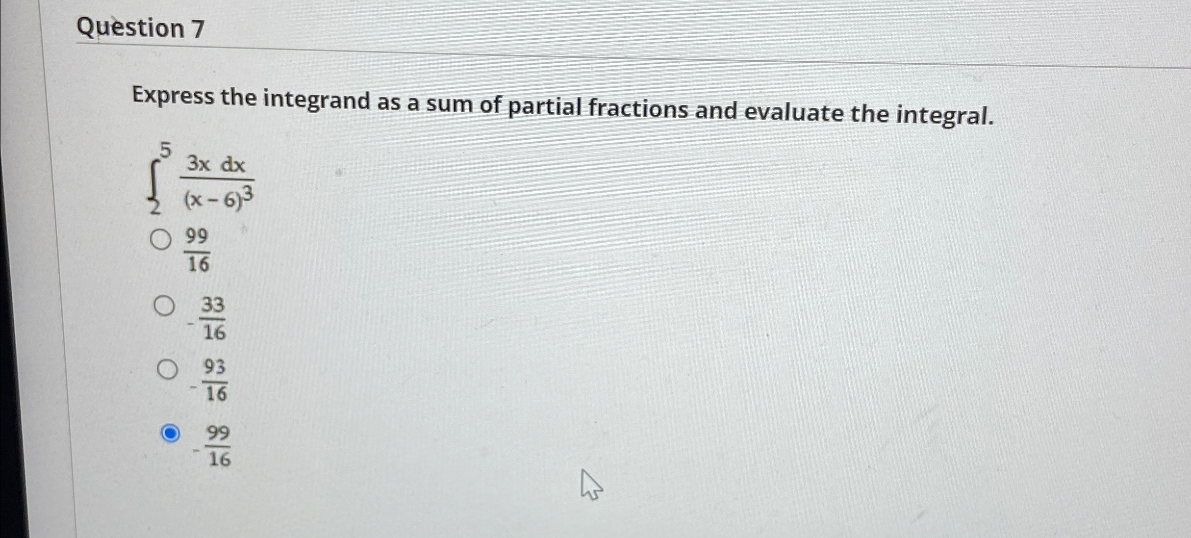 Solved Question 7Express the integrand as a sum of partial | Chegg.com