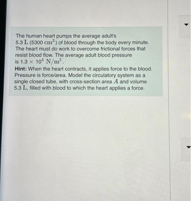 Solved The human heart pumps the average adult's 5.3 L(5300 | Chegg.com