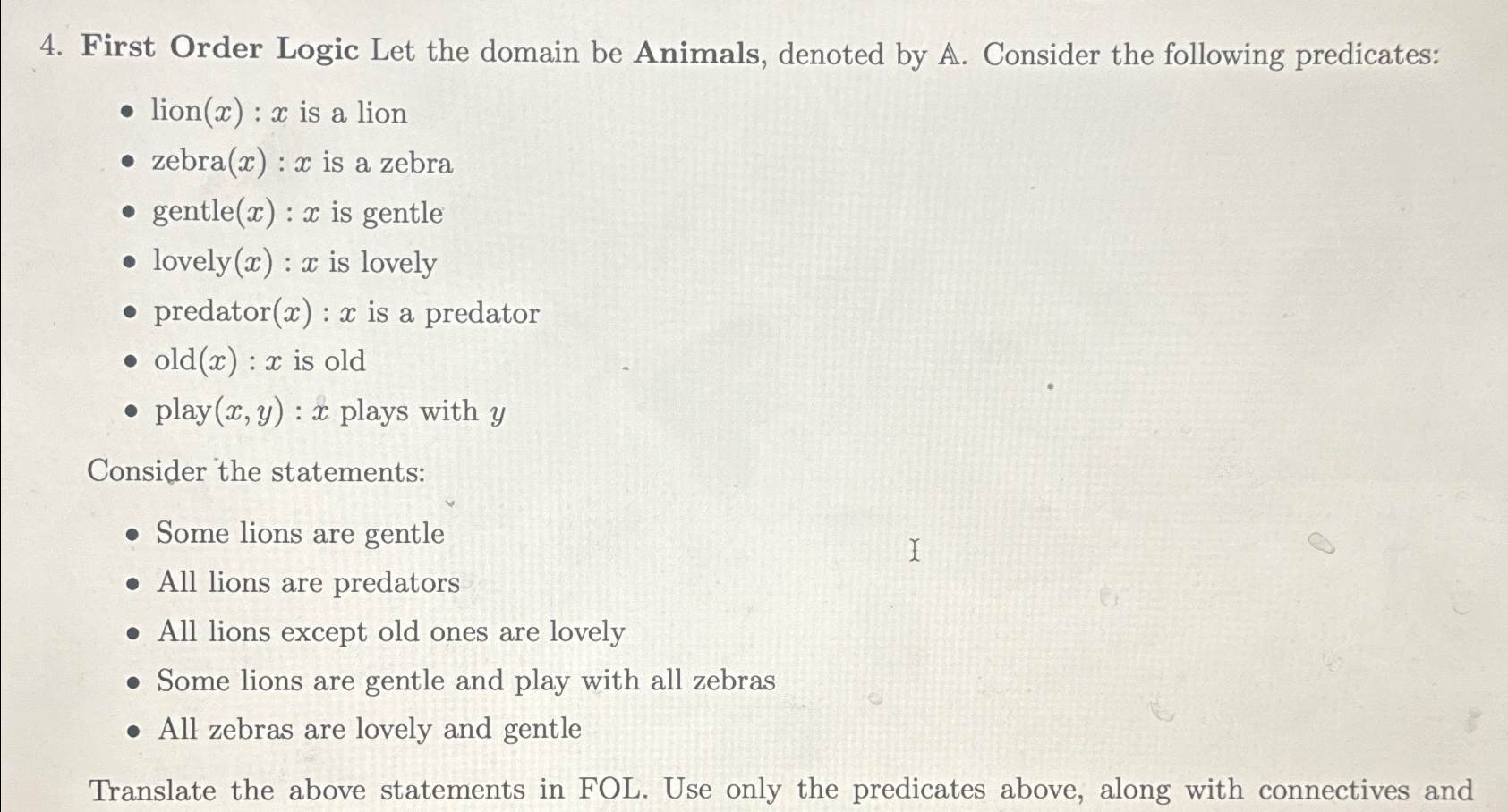Solved First Order Logic Let the domain be Animals, denoted | Chegg.com