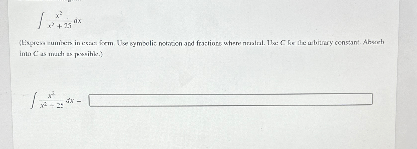 Solved ∫﻿﻿x2x2+25dx(Express numbers in exact form. Use | Chegg.com