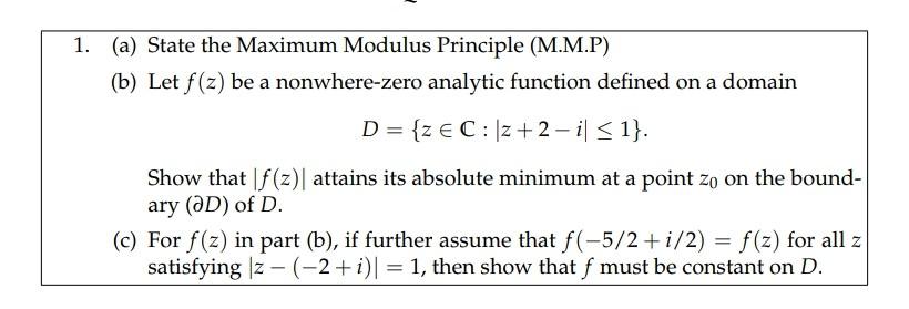 Solved 1. (a) State the Maximum Modulus Principle (M.M.P) | Chegg.com