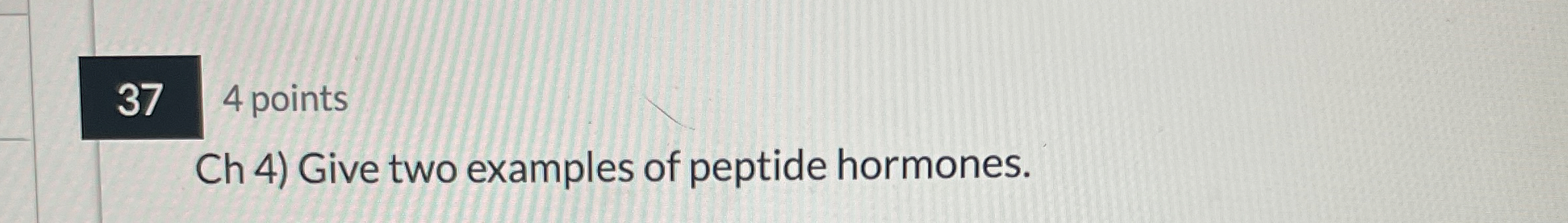 Solved 374 ﻿pointsCh 4) ﻿Give two examples of peptide | Chegg.com