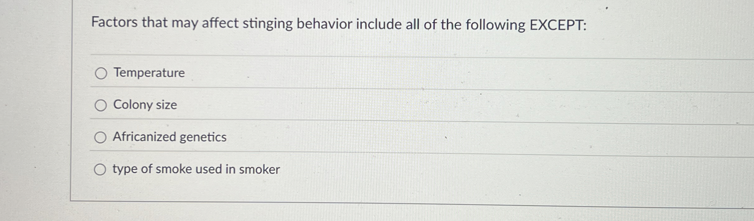 Solved Factors that may affect stinging behavior include all | Chegg.com