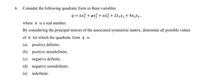 Solved 6. Consider the following quadratic form in three | Chegg.com