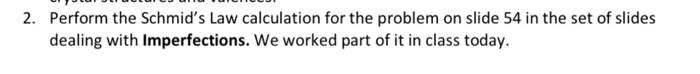 2. Perform the Schmid's Law calculation for the | Chegg.com