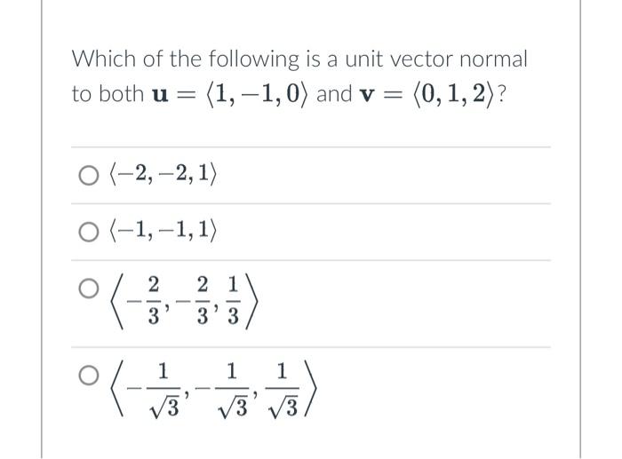 Solved Which of the following is a unit vector normal to | Chegg.com
