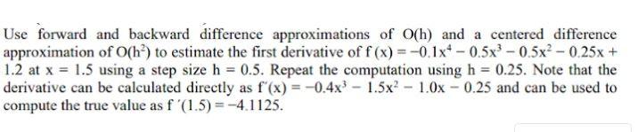 Solved Use forward and backward difference approximations of | Chegg.com