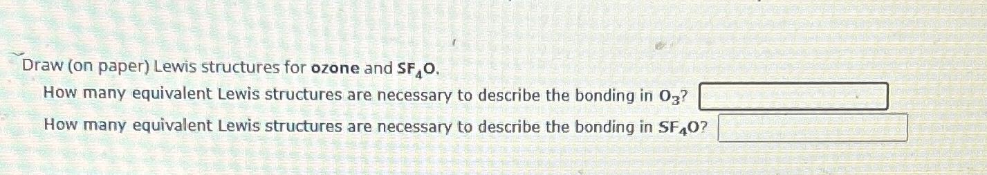 Solved Draw (on paper) ﻿Lewis structures for ozone and | Chegg.com