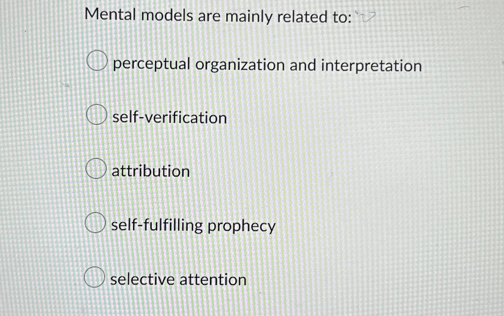 Solved Mental models are mainly related to:perceptual | Chegg.com