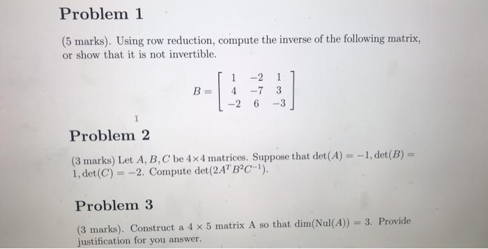 Solved Problem 1 (5 marks). Using row reduction, compute the | Chegg.com