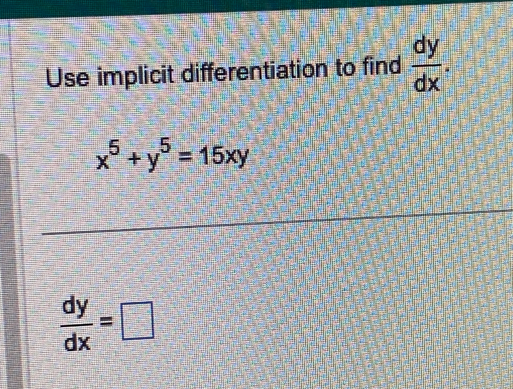 Solved Use implicit differentiation to find | Chegg.com