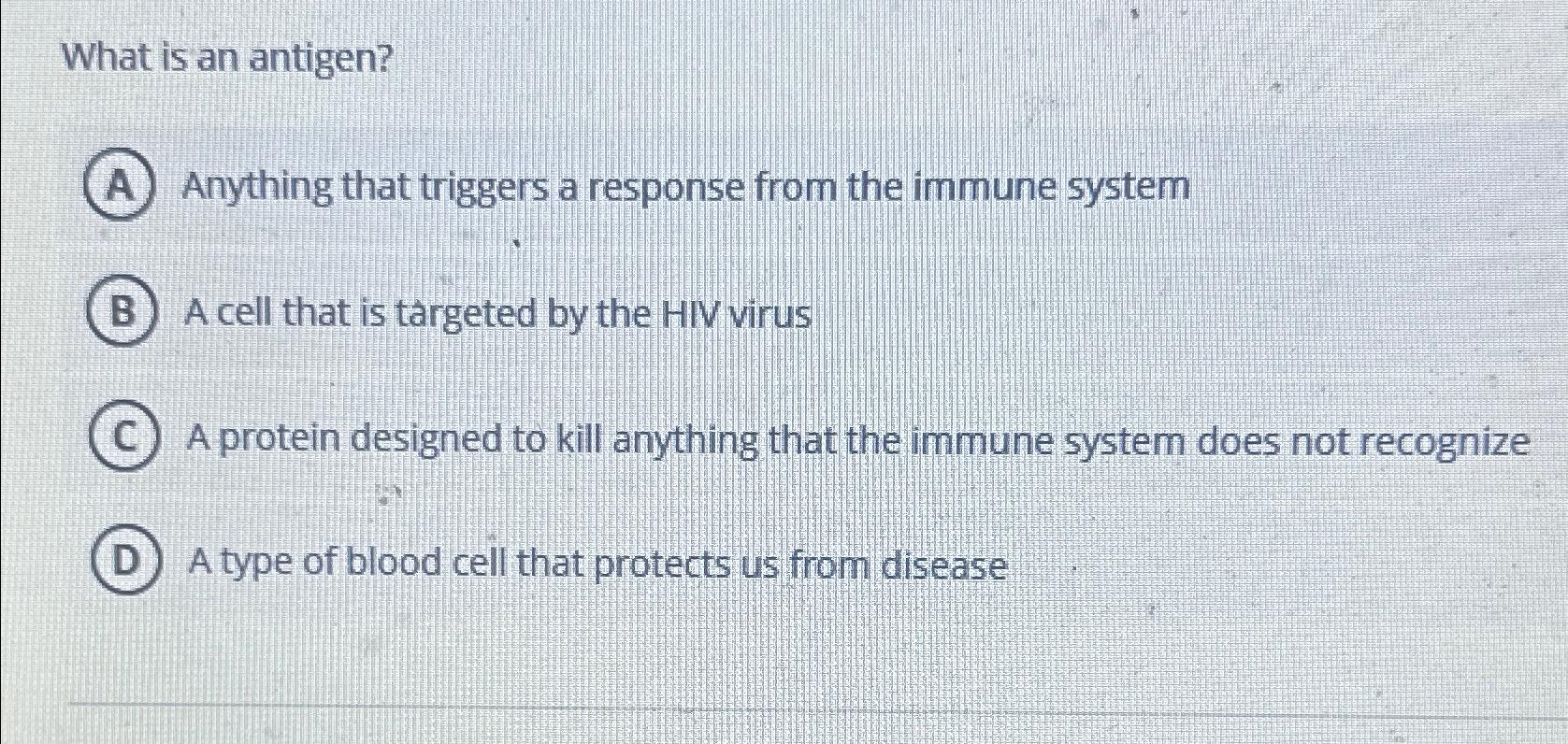 Solved What is an antigen?Anything that triggers a response | Chegg.com