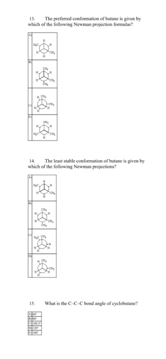 Solved 13. The preferred conformation of butane is given by | Chegg.com