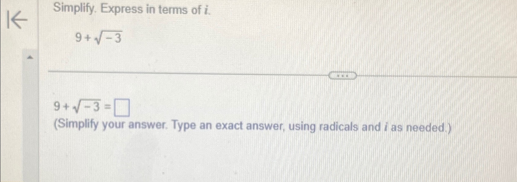 Solved Simplify. Express in terms of i.9+-329+-32=(Simplify | Chegg.com