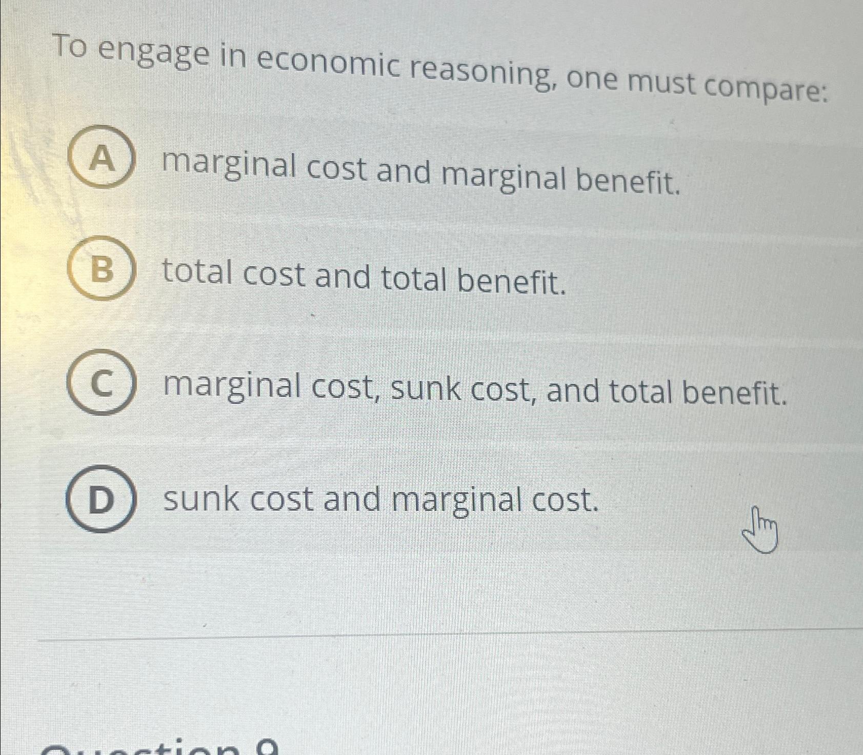 Solved To engage in economic reasoning, one must | Chegg.com