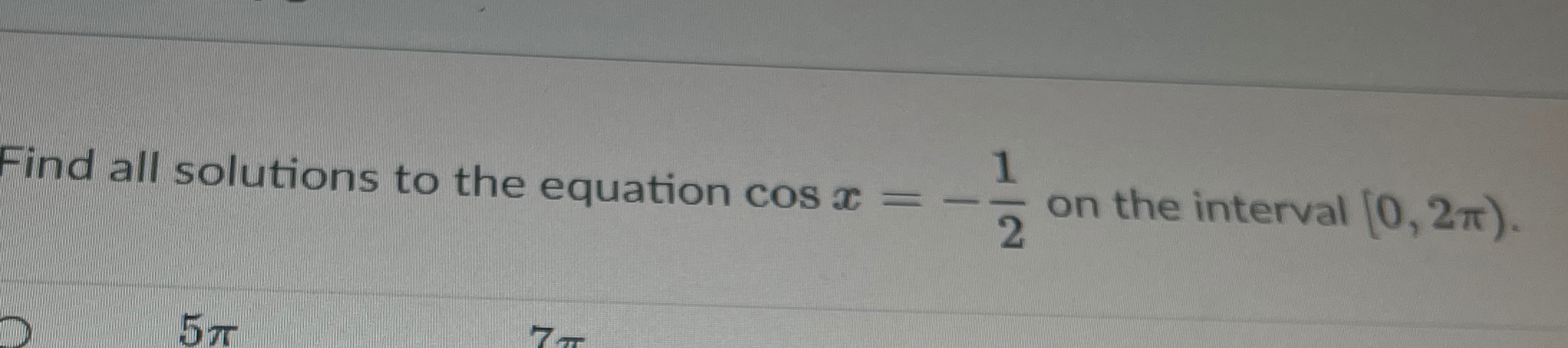 Solved Find All Solutions To The Equation Cosx 12 ﻿on The