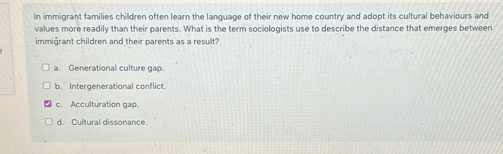 Solved In immigrant families children often learn the | Chegg.com