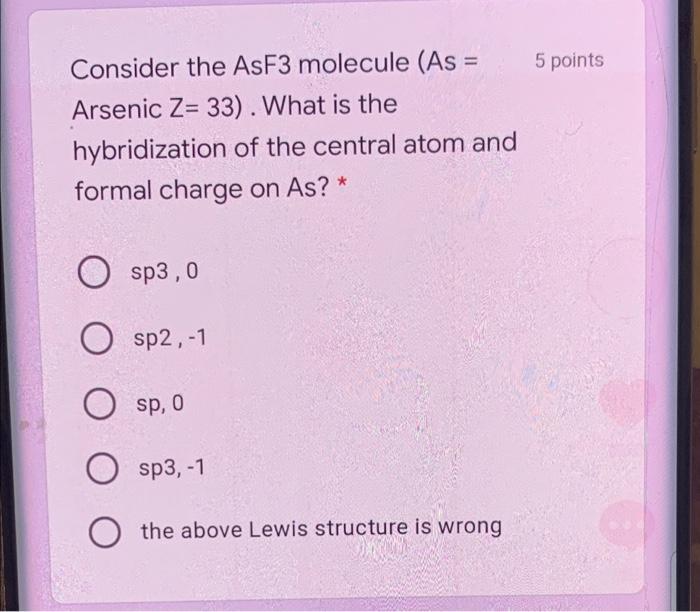 Solved 5 points Consider the AsF3 molecule (As = Arsenic Z= | Chegg.com