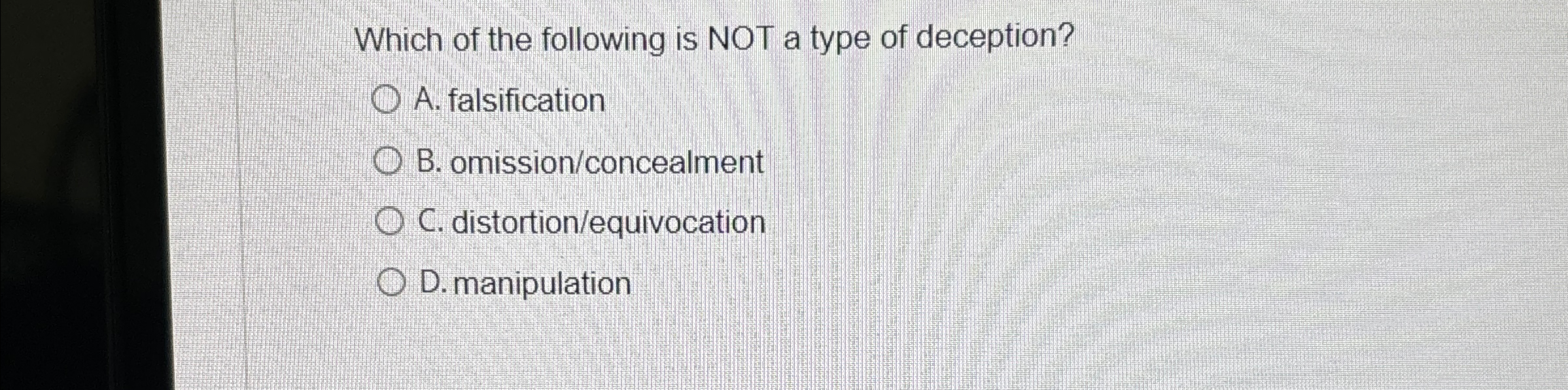 Solved Which of the following is NOT a type of deception?A. | Chegg.com