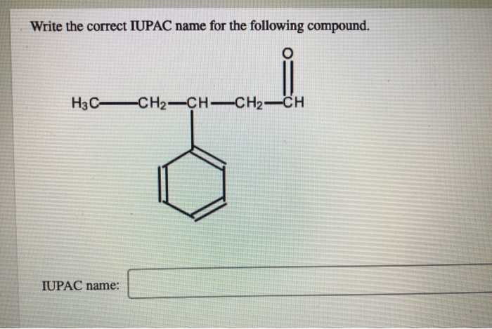 Solved Write the correct IUPAC name for the following | Chegg.com