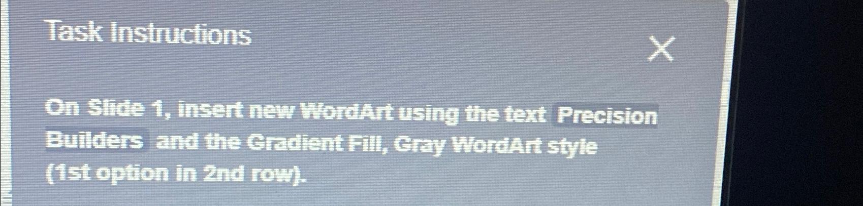 Solved Task InstructionsOn slide 1, ﻿insert new Wordart | Chegg.com