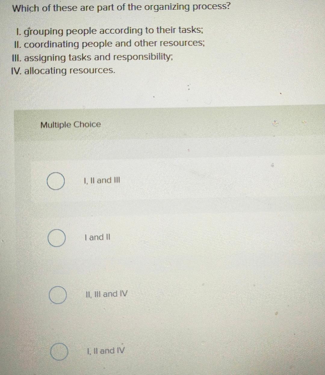 Solved Which of these are part of the organizing process?I. | Chegg.com