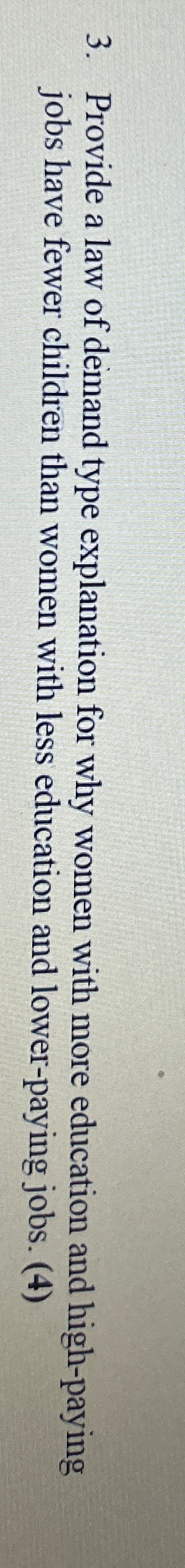Solved Provide a law of demand type explanation for why | Chegg.com