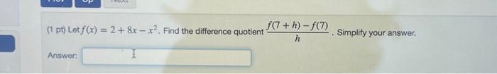 Solved (1 pt) Let f(x)=2+8x−x2. Find the difference quotient | Chegg.com