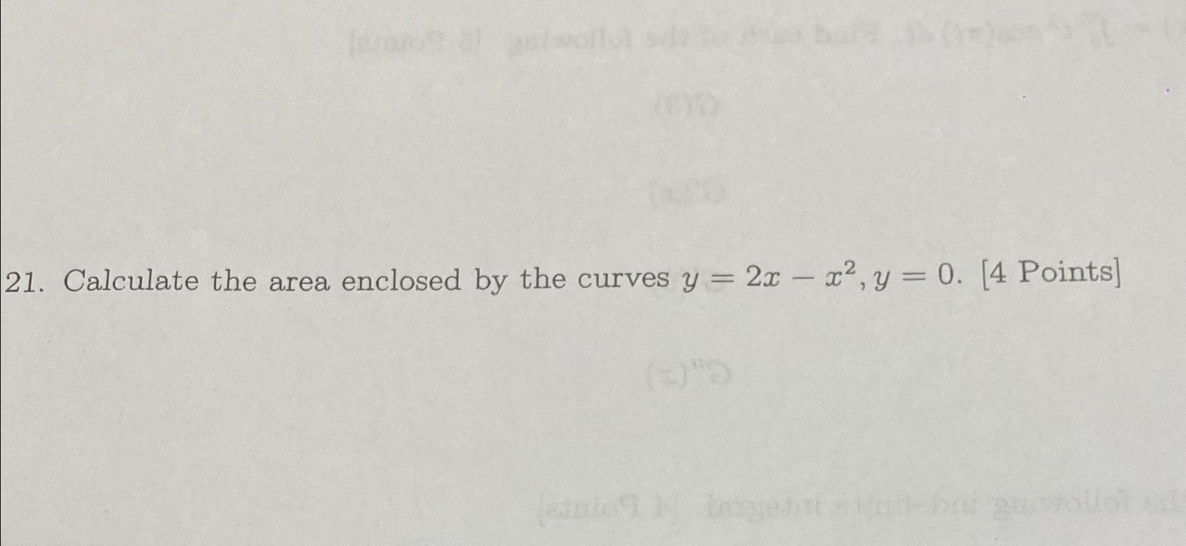 Solved Calculate the area enclosed by the curves | Chegg.com