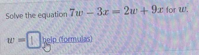 Solved Solve the equation 7w-3x=2w+9x ﻿for ww= ﻿help | Chegg.com