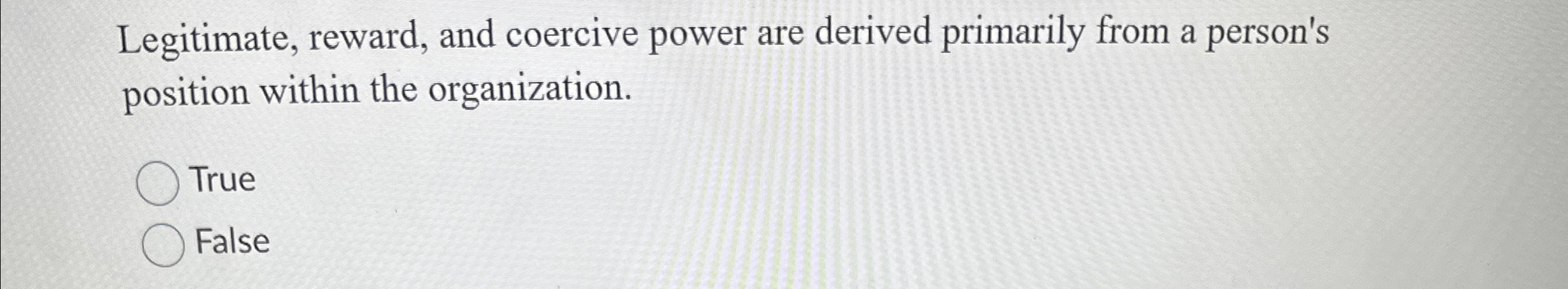 Solved Legitimate, reward, and coercive power are derived | Chegg.com