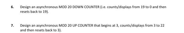 Solved 6. Design an asynchronous MOD 20 DOWN COUNTER (i.e. | Chegg.com