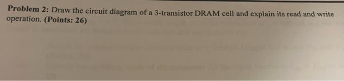 Solved Problem 2: Draw the circuit diagram of a 3-transistor | Chegg.com