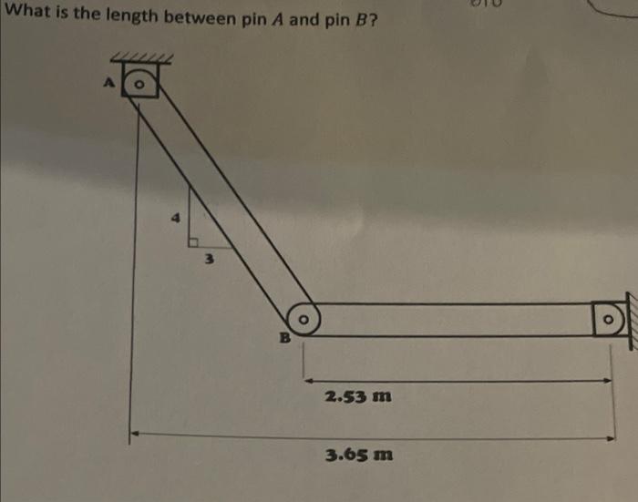 Solved What is the length between pin A and pin B? A 3 2.53 | Chegg.com