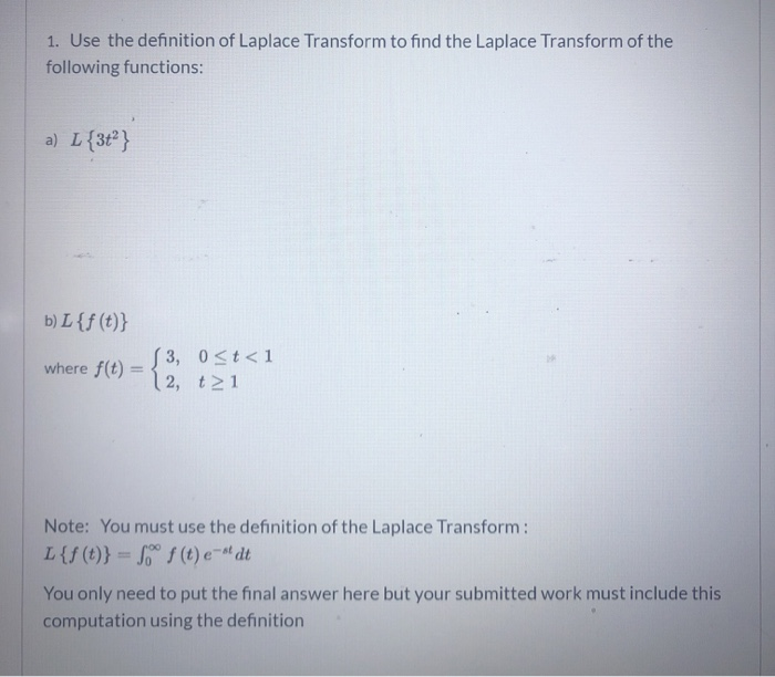 Solved 1. Use the definition of Laplace Transform to find | Chegg.com