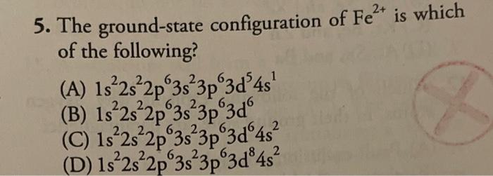Solved 5. The ground-state configuration of Fe2+ is which of | Chegg.com