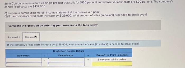 Solved Sunn Company manufactures a single product that sells | Chegg.com