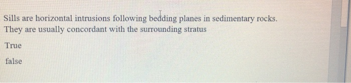 Solved Sills are horizontal intrusions following bedding | Chegg.com