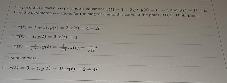 Solved Suppose that a curve has parametric equations (t) = 1 | Chegg.com