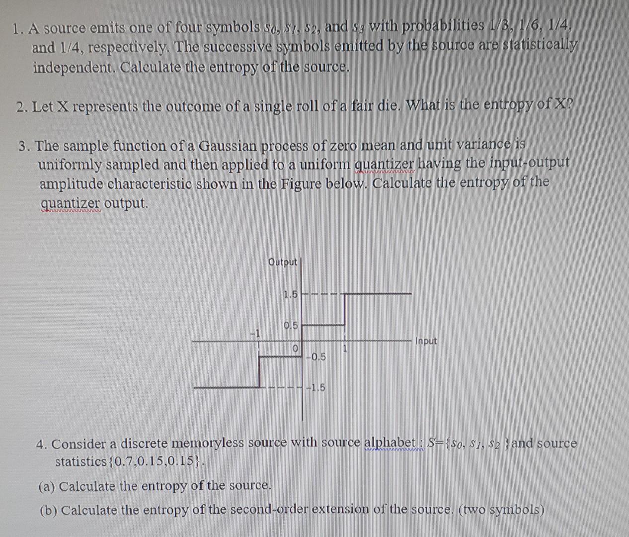 Solved 1. A source emits one of four symbols s0,s1,s2, and | Chegg.com